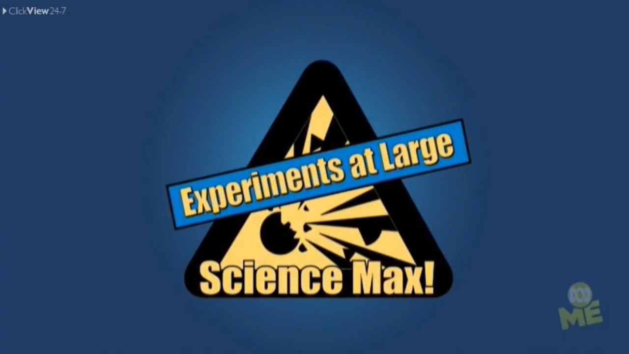 Science Max! Experiments at Large - Airs 11:00 AM 25 Nov 2019 on ABC ME - ClickView